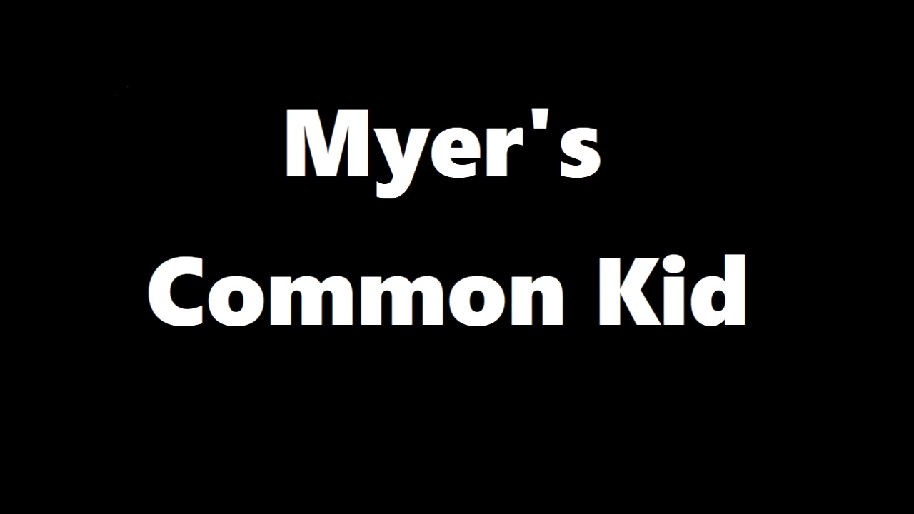 Myer's - Common Kid (HIGH QUALITY) - YouTube