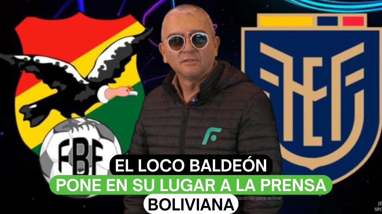 El Loco Baldeón pone en su lugar a la prensa boliviana - YouTube