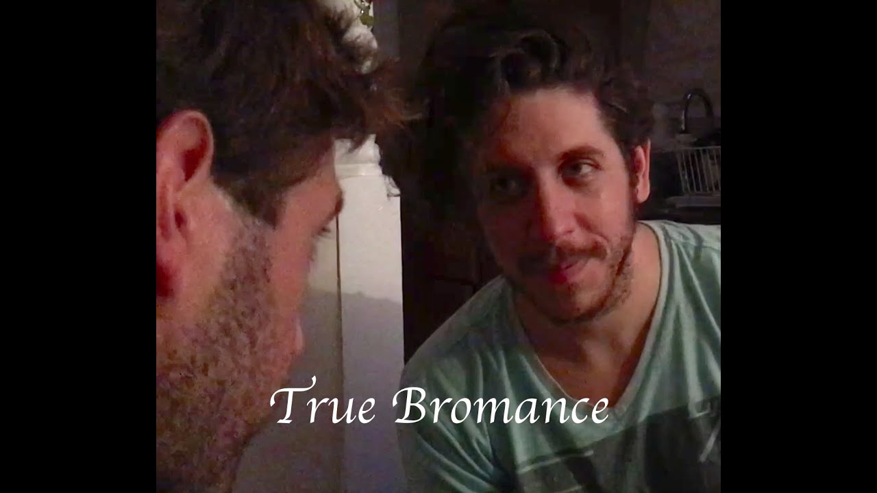True Bromance - YouTube
