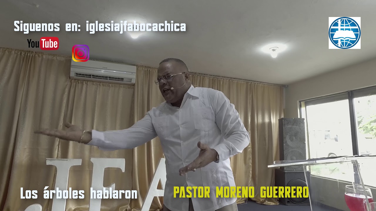 LOS ARBOLES HABLARON PASTOR MORENO GUERRERO - YouTube