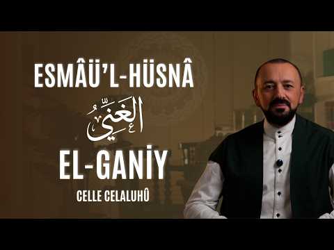 El-Ganiy (Celle Celaluhû): Esmâü'l-Hüsnâ