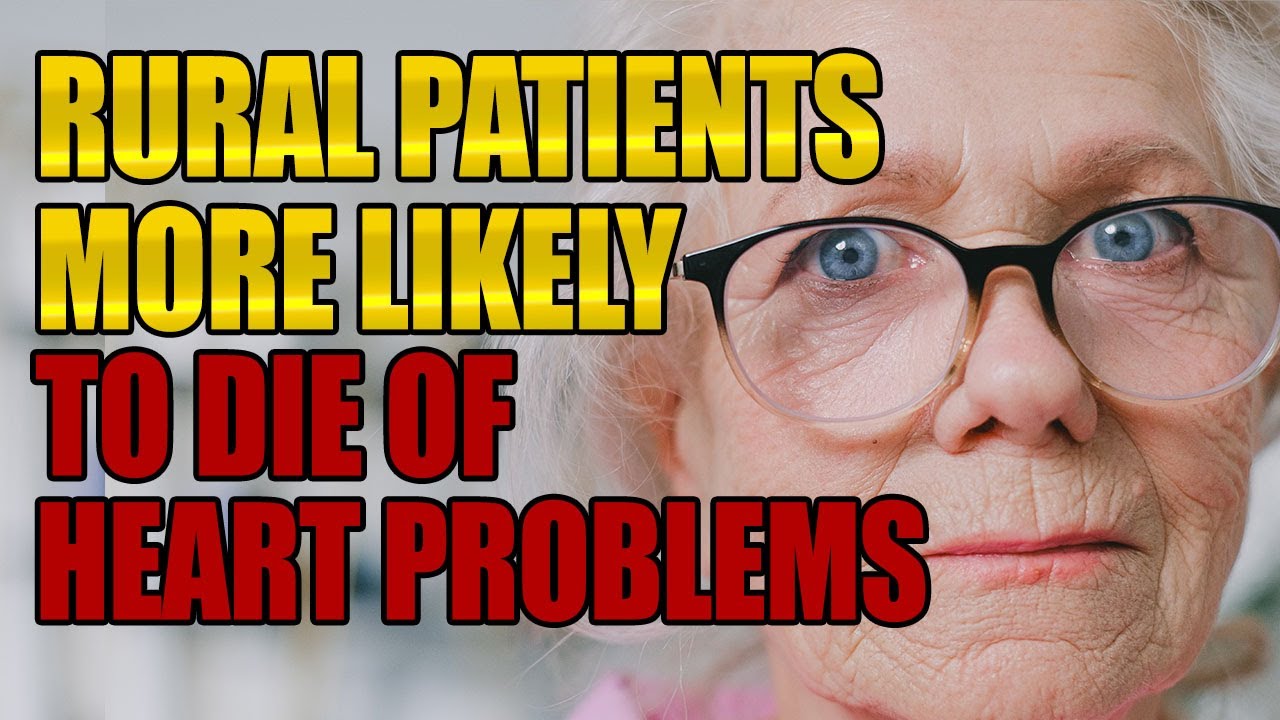 Rural Residents More Likely To Die From Heart Problems? - YouTube