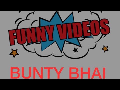 FULL FUNNY VIDEO #BUNTY BHAI - YouTube