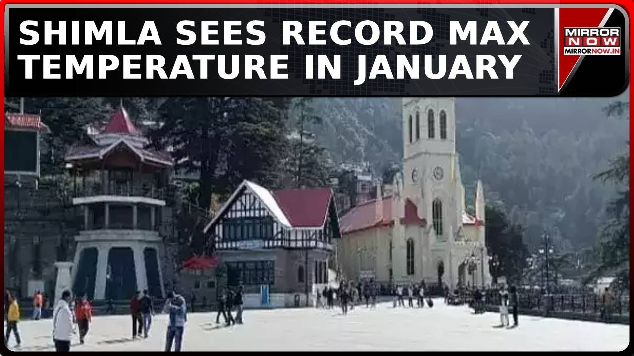 Shimla Sees Record Maximum Temperature In January | Dramatic Weather ...