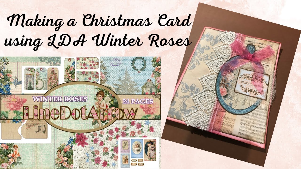 Making a Christmas Card using LDA Winter Roses & Introducing My DT ...