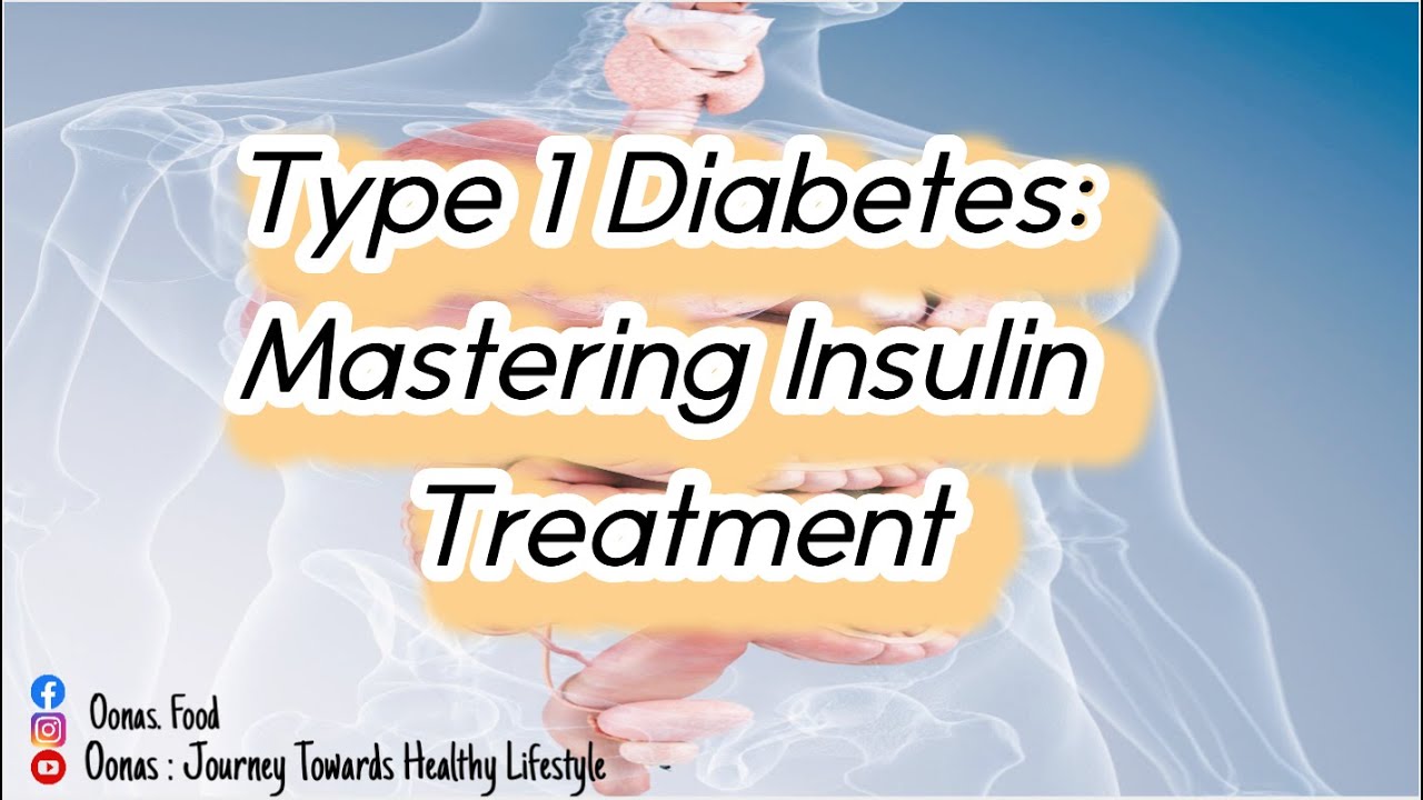 Type 1 Diabetes: Mastering Insulin Treatment - YouTube