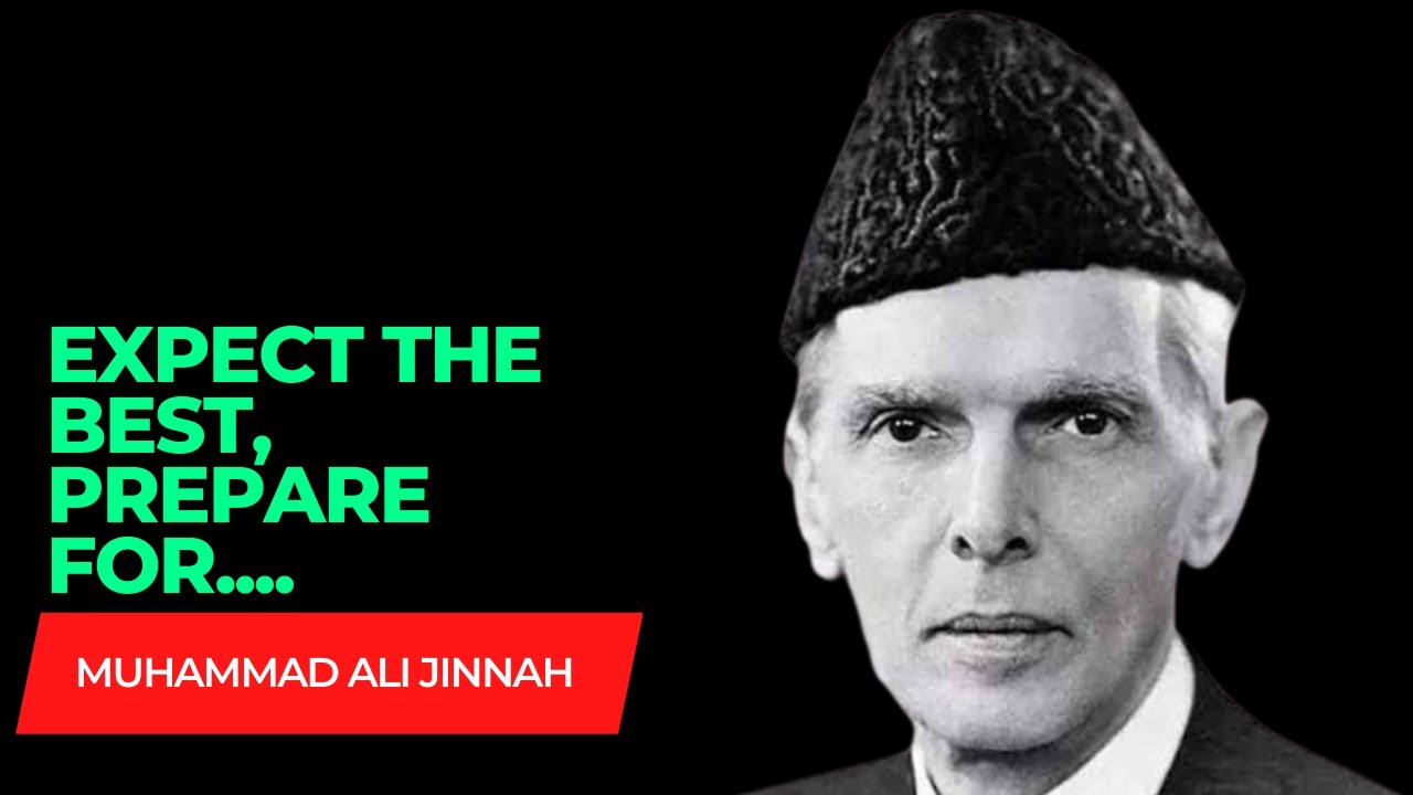 Expect the best prepare for... | Muhammad Ali Jinnah Quotes - YouTube