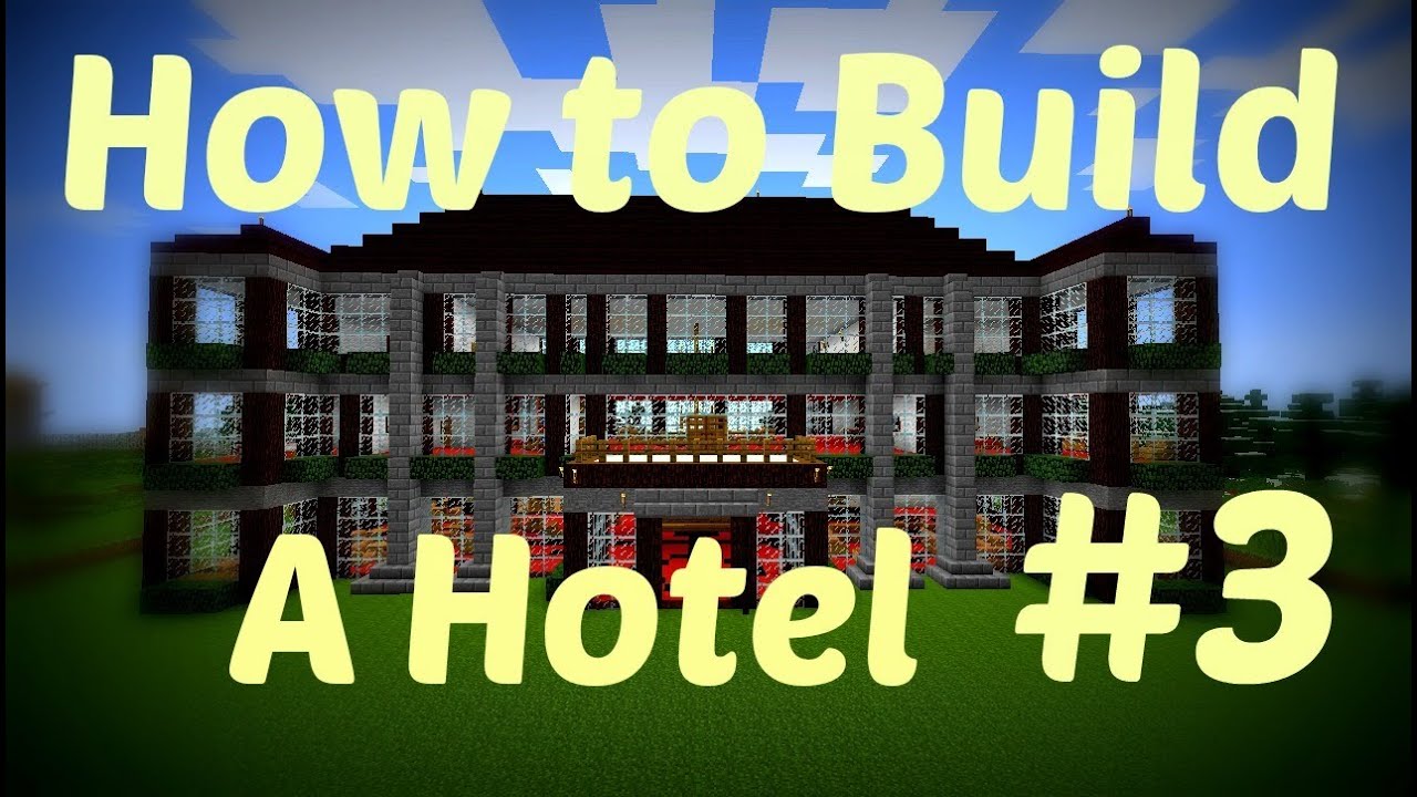 minecraft - How to Build a Hotel!!! Part Three - YouTube