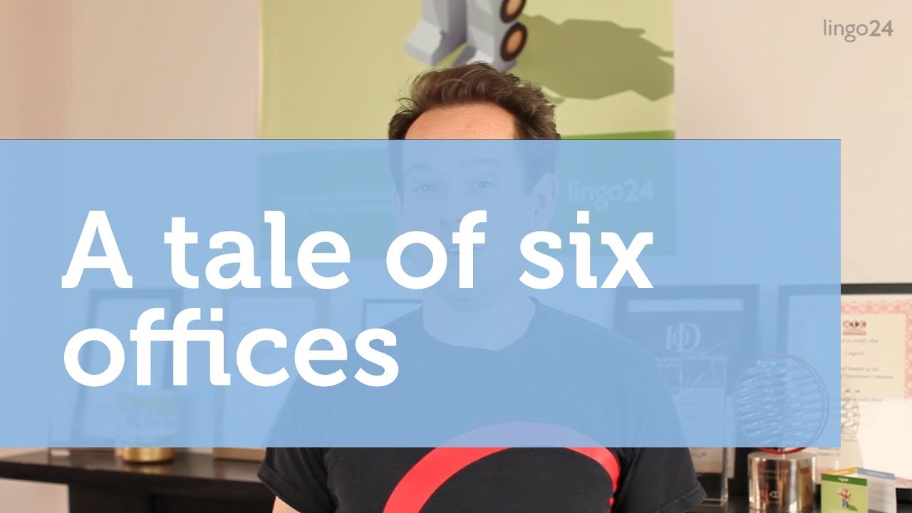 Lingo24 A tale of six offices - YouTube
