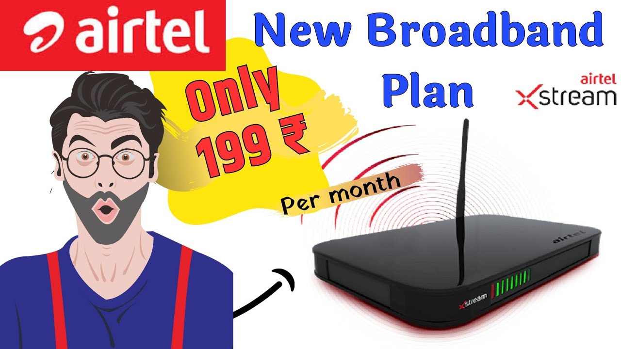 Airtel Broadband New Plan - Only Rs 199/- Per Month - YouTube