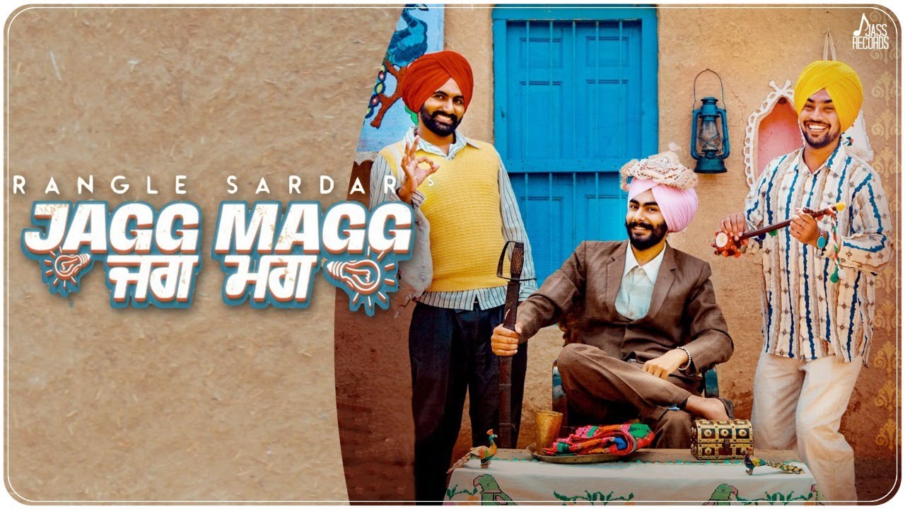 Jagg Magg Jagg Magg | (Official Video) | Rangle Sardar | Punjabi Songs ...
