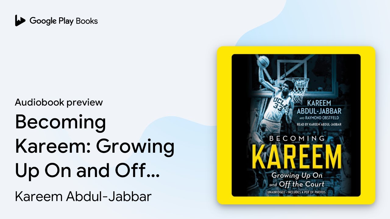 Becoming Kareem: Growing Up On and Off the… by Kareem Abdul-Jabbar · Audiobook preview - YouTube