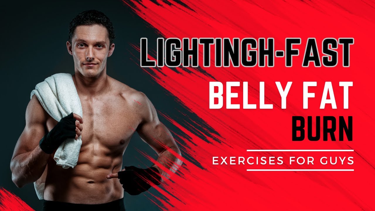 Lightning Fast Belly Burn The Must Try Exercises Every Guy Needs Right ...