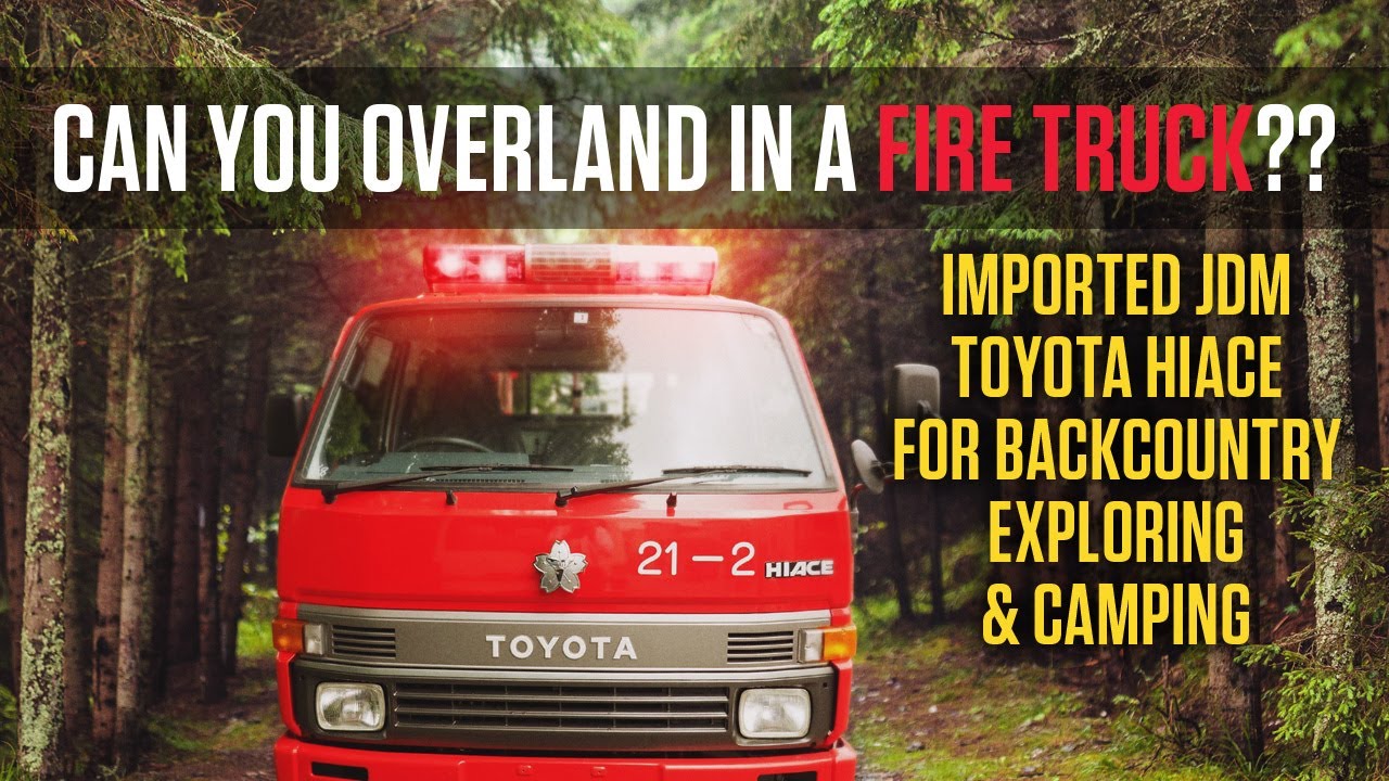 Offroading a Fire Truck! JDM Toyota HiAce for Overlanding - YouTube
