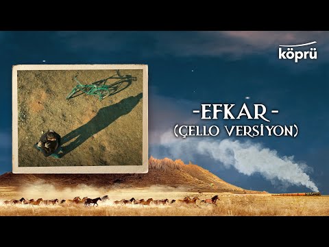 Efkar (Çello Versiyon) - [Gönül Dağı Enstrümantal Müzikler ⛰ ©️2023 Köprü]