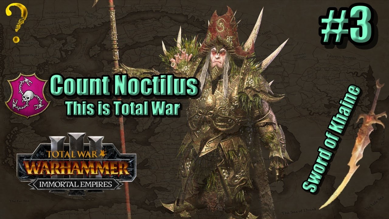 Count Noctilus: This Is Total War - Immortal Empires - Total War ...