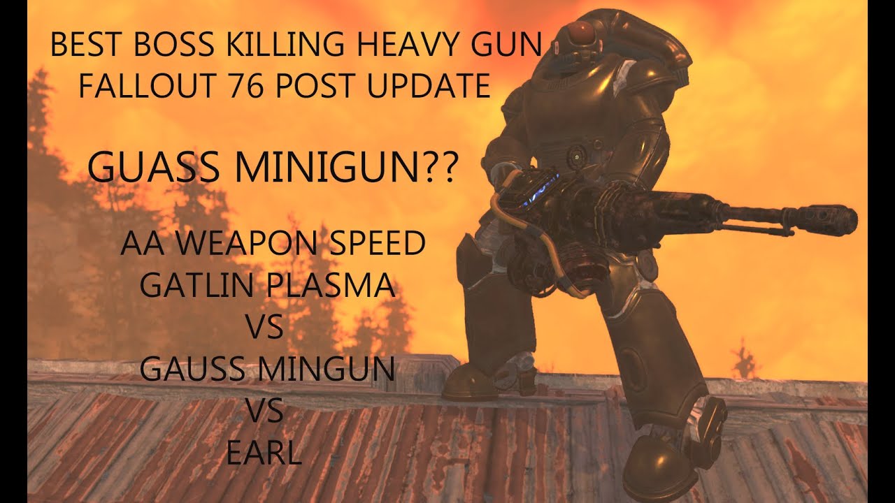 FALLOUT 76 EARL CURLS BATTLE OF THE HEAVIES: AA GAUSS MINI GUN VS AA ...