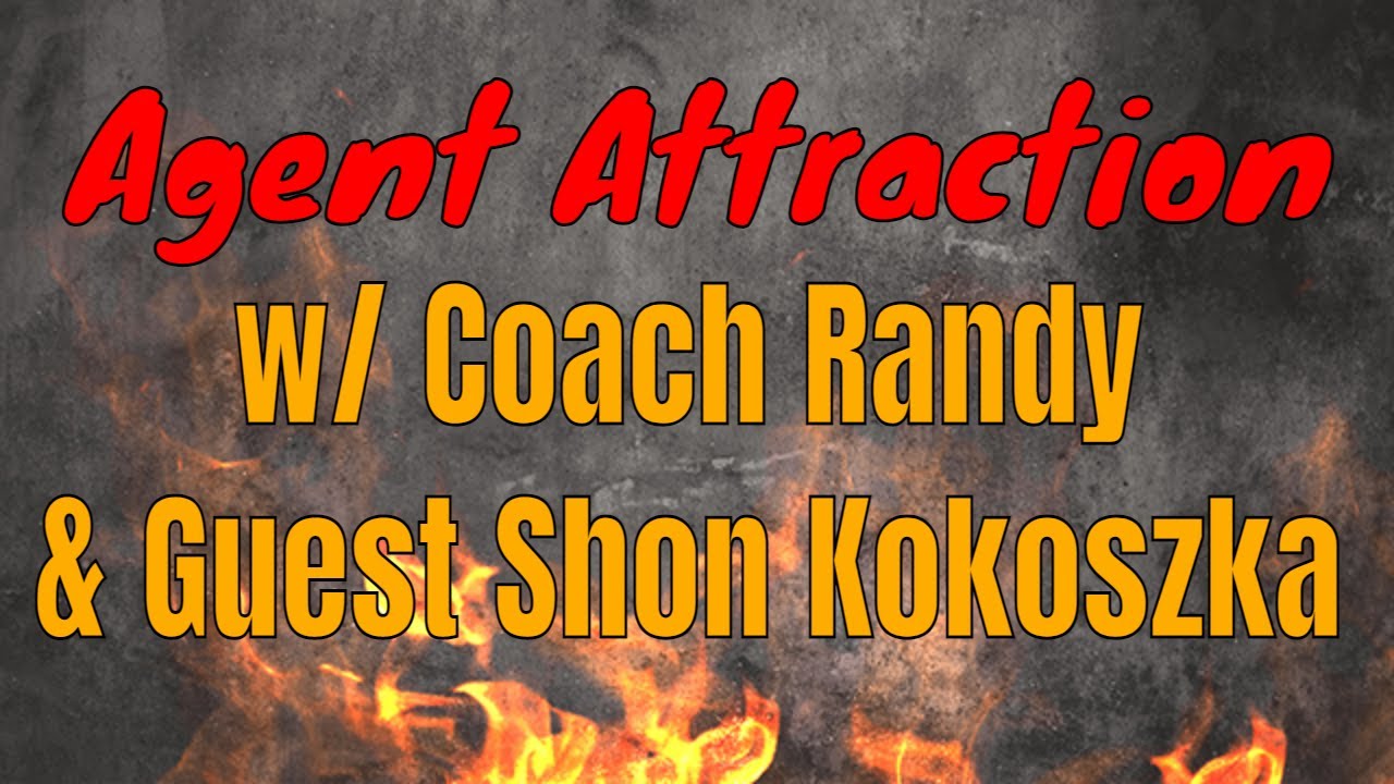 Agent Attraction w/ Coach Randy Byrd & Guest Shon Kokoszka - YouTube