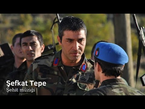 Şefkat Tepe - Şehit Müziği