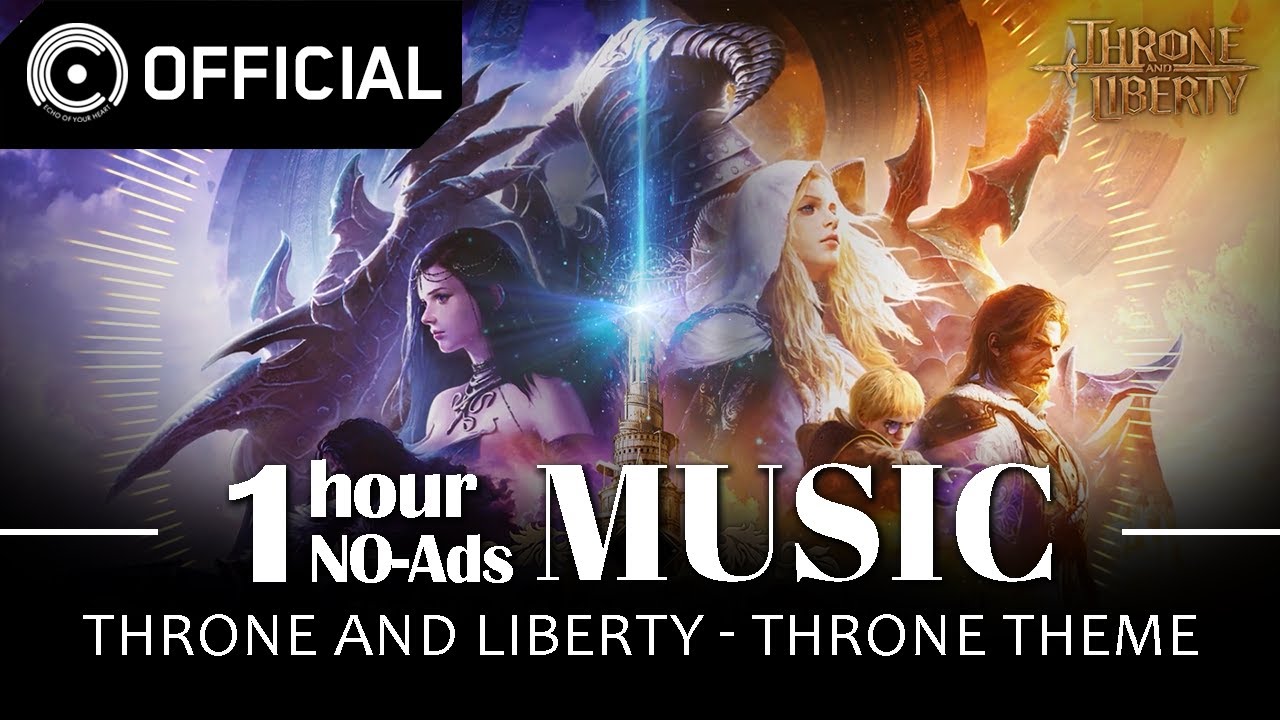 [TL Game Music] THRONE AND LIBERTY - Throne Theme / NO-Ads 1 Hour Music ...