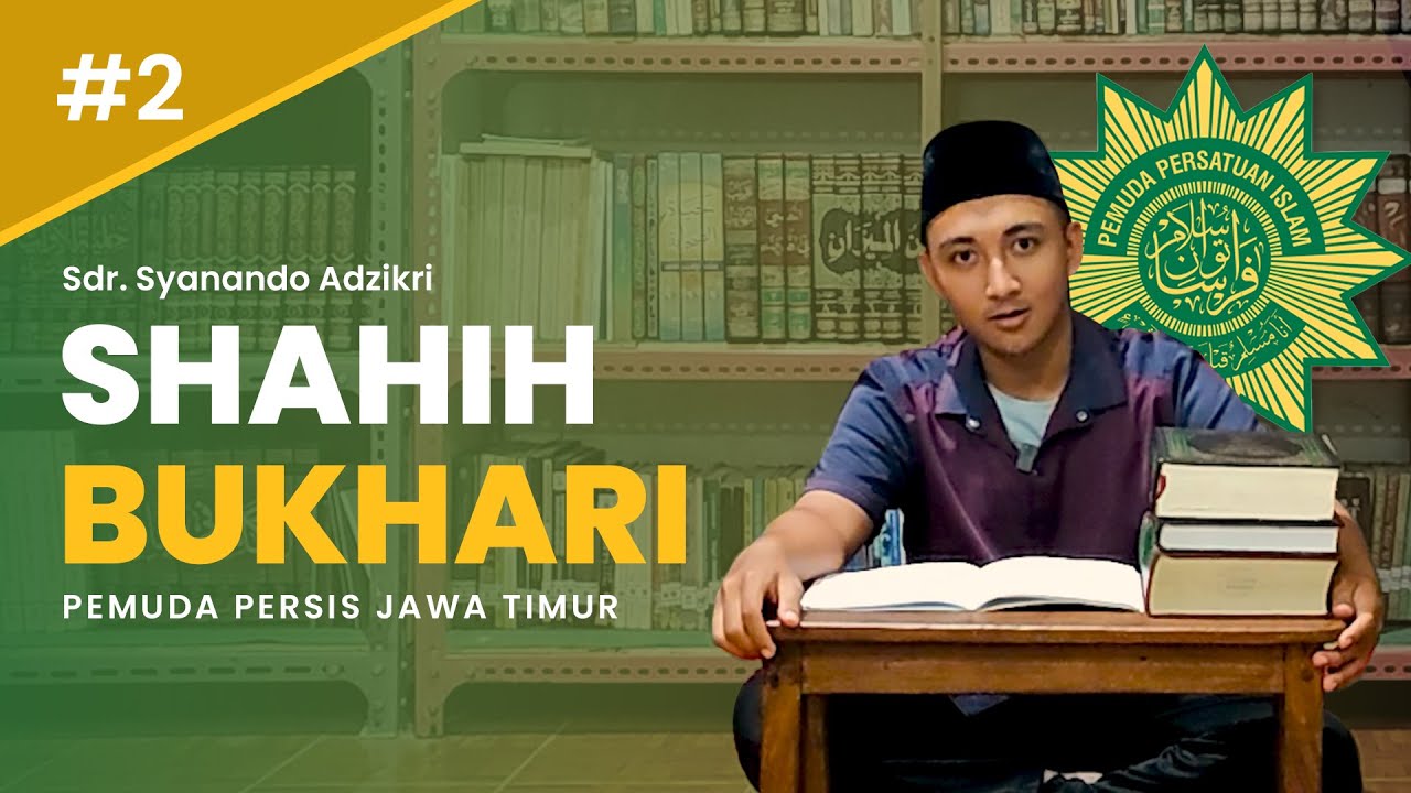 Shahih Bukhari #2 - Syarat Sah Shahih Bukhari dan Latar Belakang ...