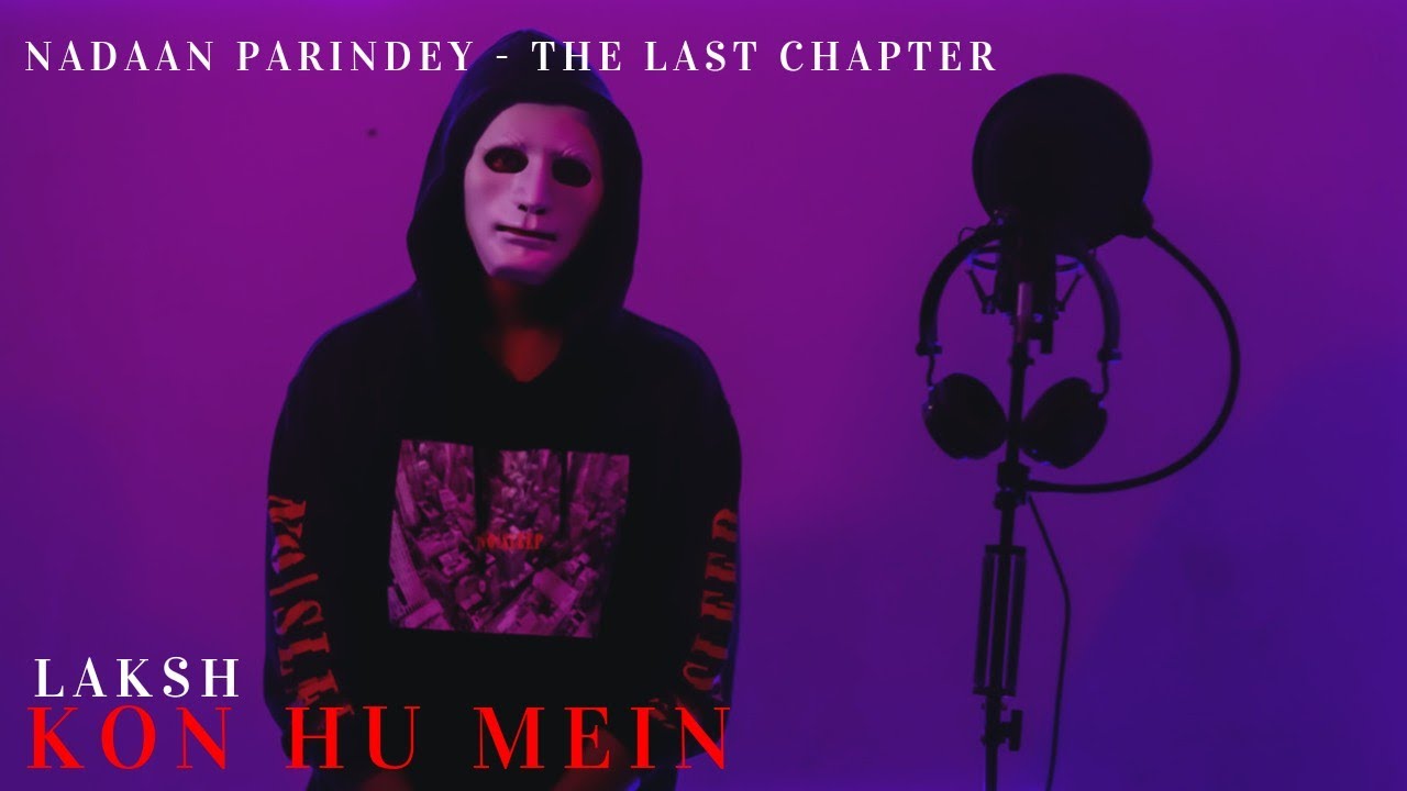 LAKSH - KON HU MEIN | NADAAN PARINDEY | Prod. By - SHERA | THE LAST ...