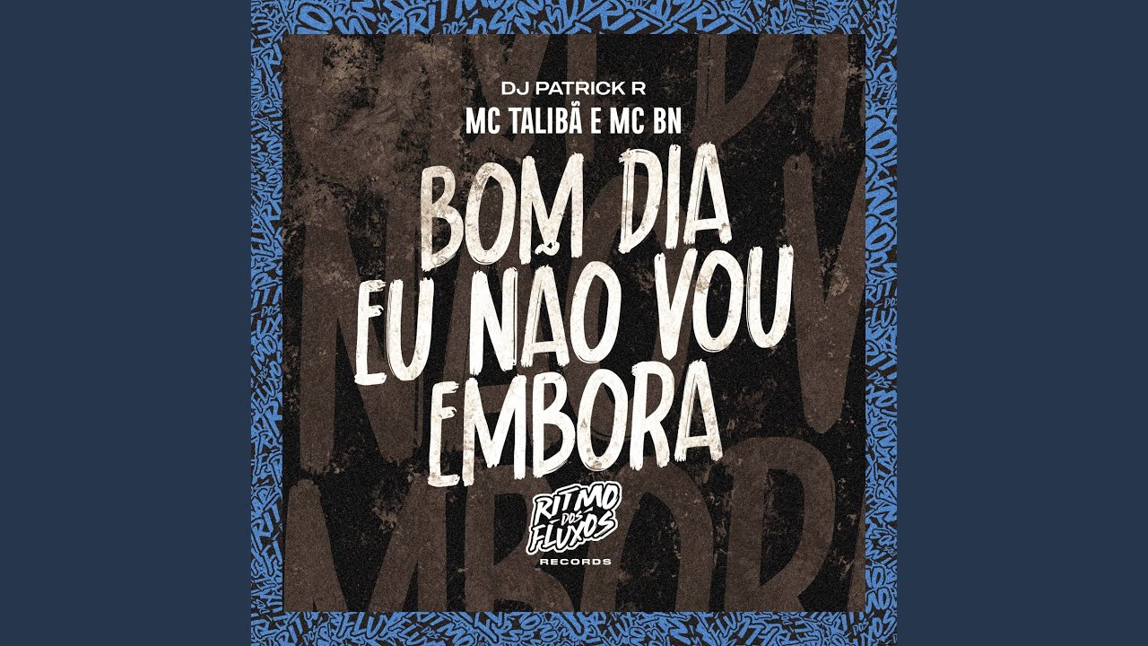 Bom Dia Eu Não Vou Embora Youtube Music