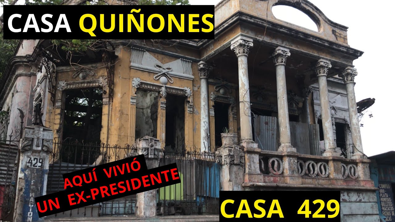 CASA QUIÑONES #429 en El Centro Histórico de San Salvador, AQUÍ vivió ...