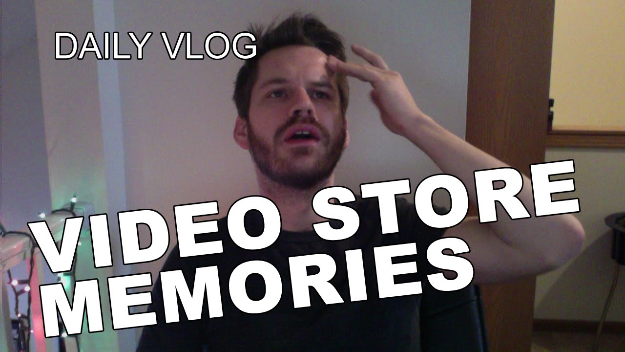 Daily Vlog - January 17, 2015 - VIDEO STORE MEMORIES - YouTube