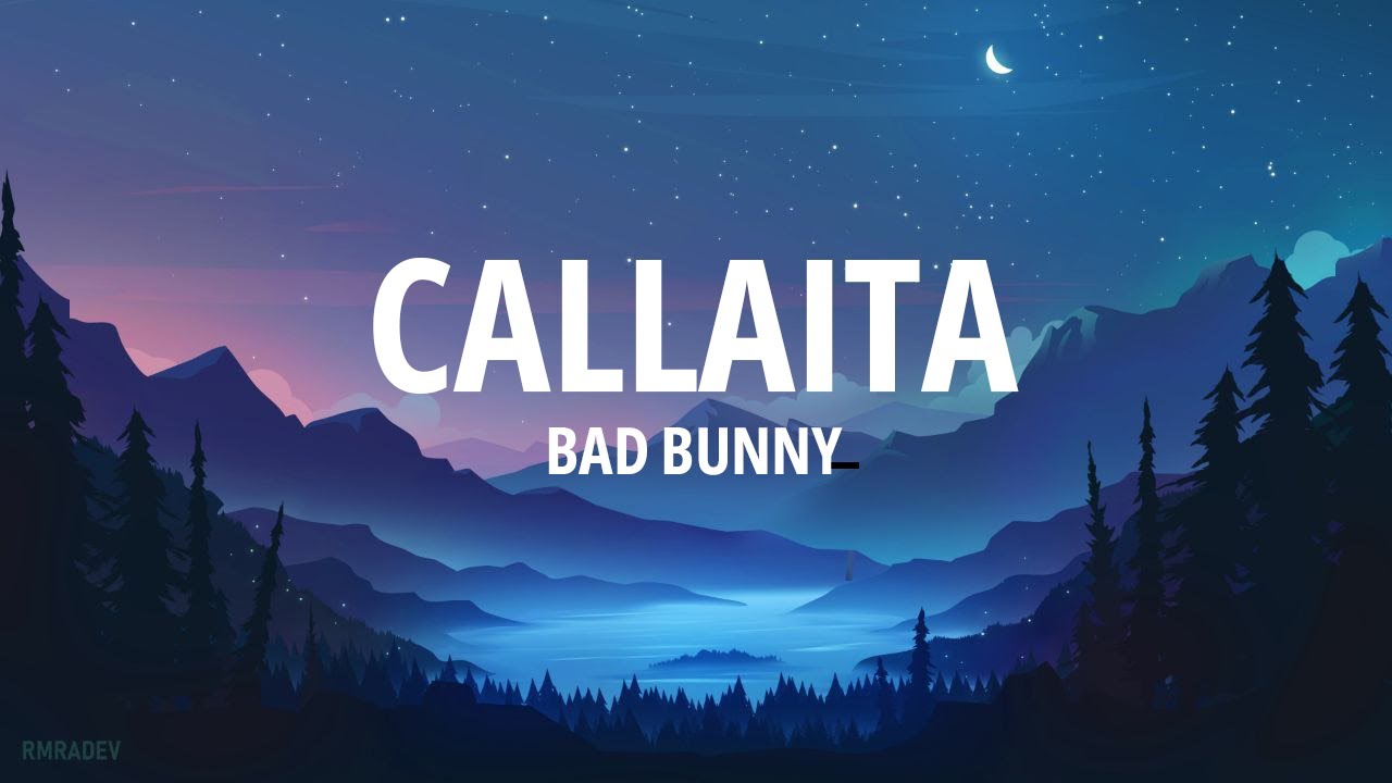 Bad Bunny - Callaita (Letra) - YouTube
