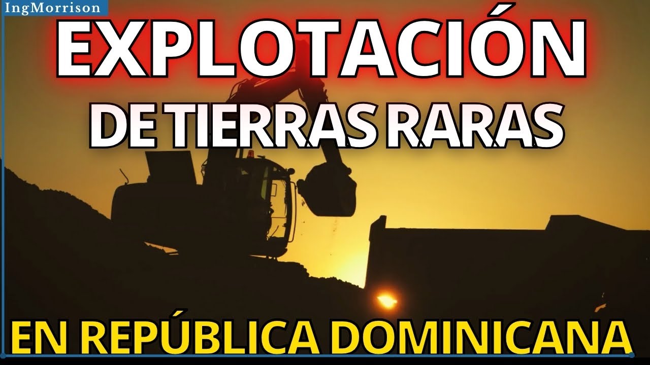 CÓMO DEBEN APROVECHARSE LAS TIERRAS RARAS EN REPÚBLICA DOMINICANA - YouTube
