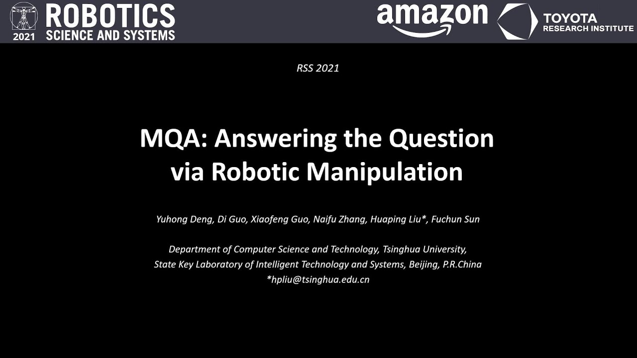 RSS 2021, Spotlight Talk 33: MQA: Answering the Question via Robotic ...
