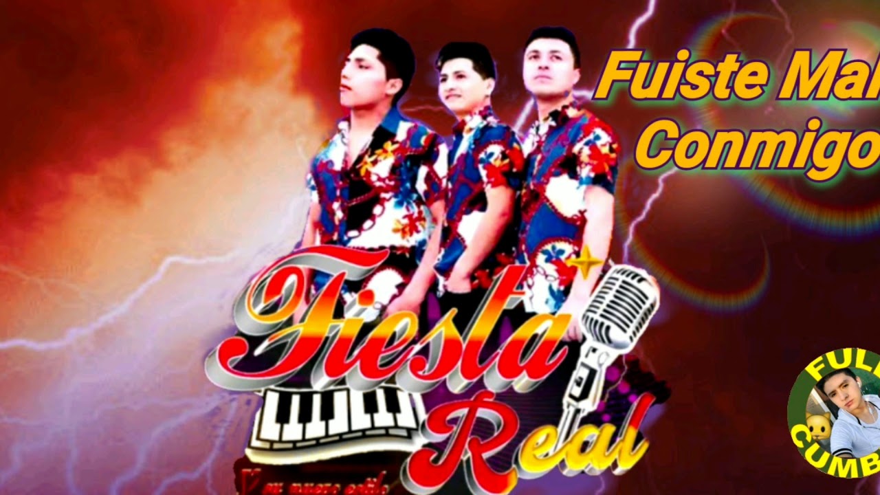 Fuiste Mala conmigo /Fiesta Real - YouTube