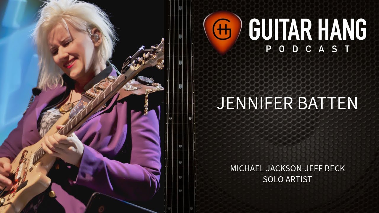 Jennifer Batten: Guitar Legend From Michael Jackson To Jeff Beck On The Guitar Hang Podcast ...