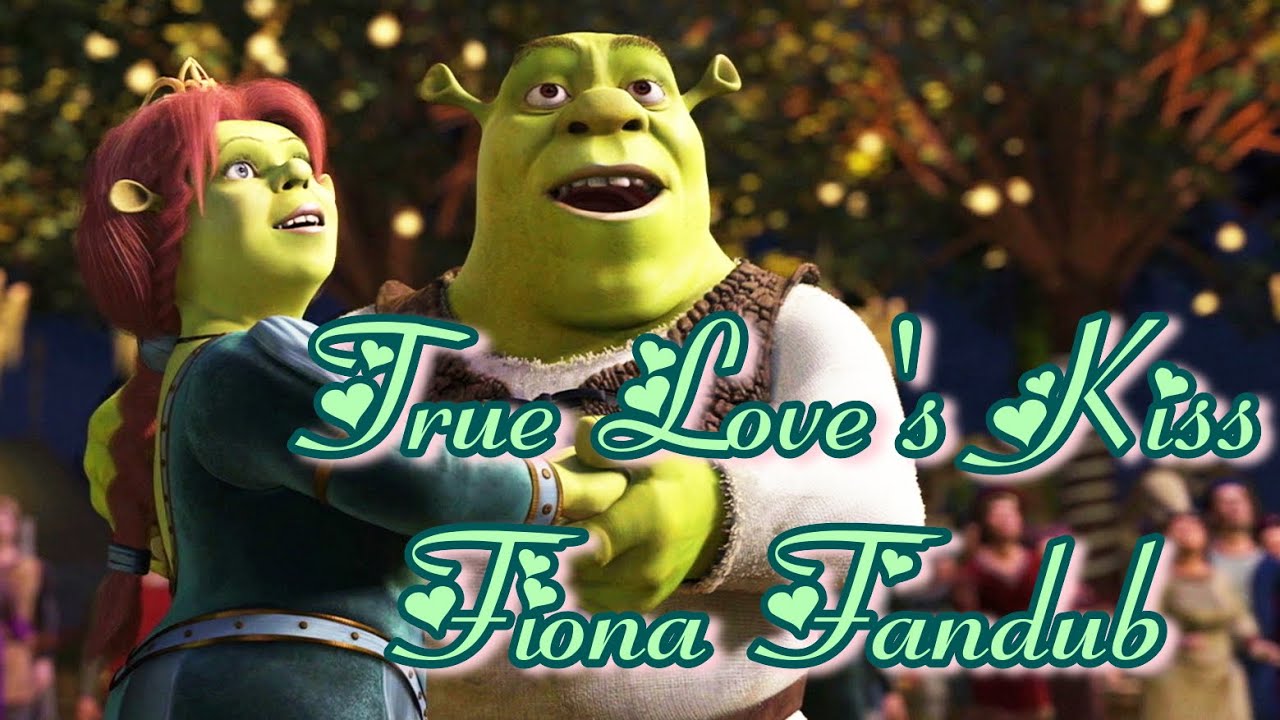 Shrek 2 ~ True Love's Kiss ~ Fiona Fandub - YouTube