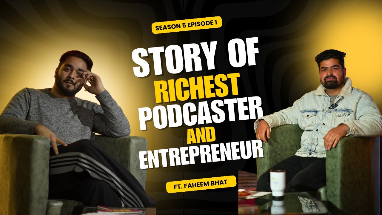 From an Entrepreneur to Famous Podcaster ft. FAHEEM BHAT S5 EP1 - YouTube