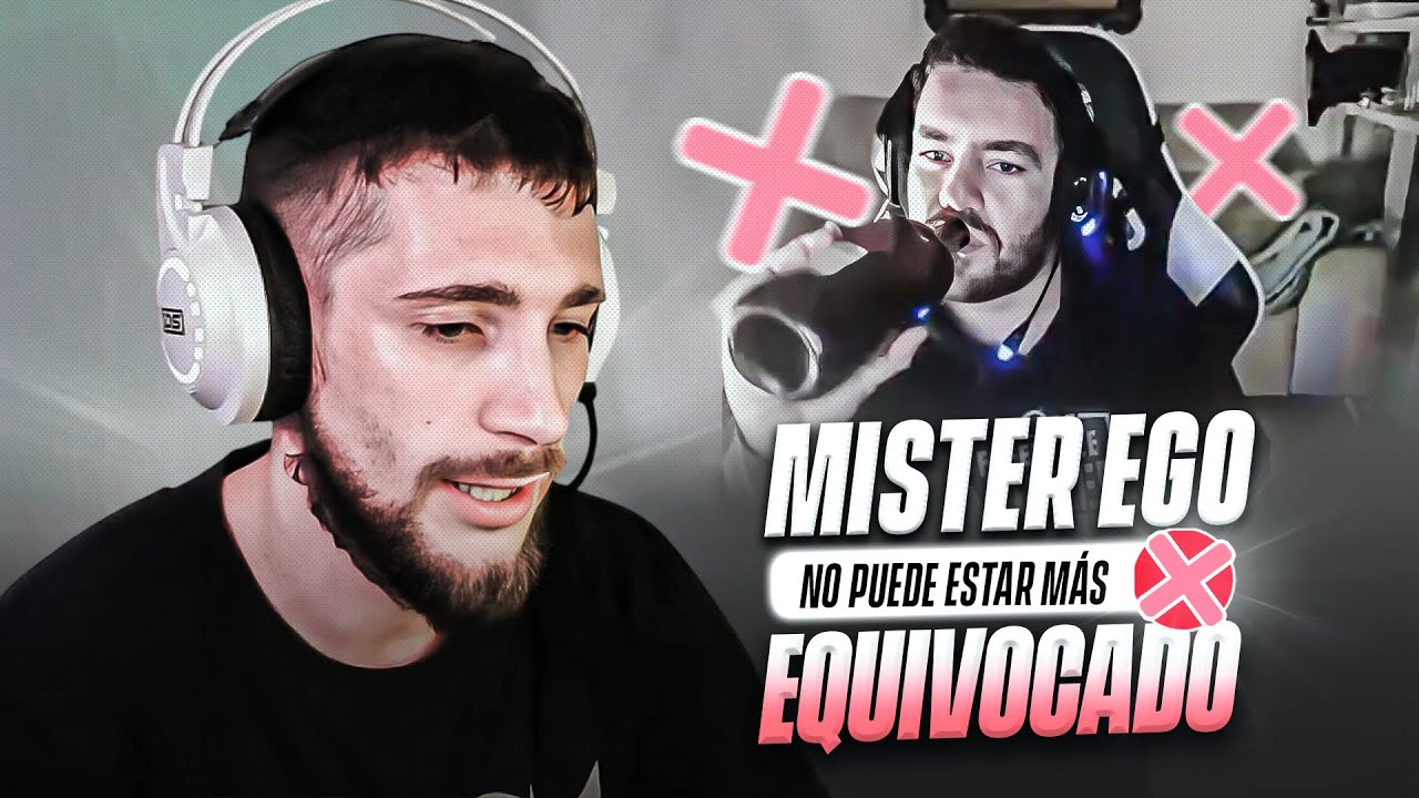 MISTER EGO NO PUEDE ESTAR MÁS EQUIVOCADO - YouTube
