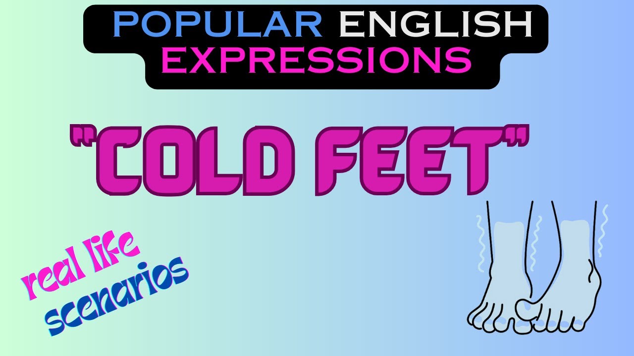 Idioms Explained COLD FEET What Does It Mean And How Do We Use It idioms-explained-cold-feet-what-does-it-mean-and-how-do-we-use-it