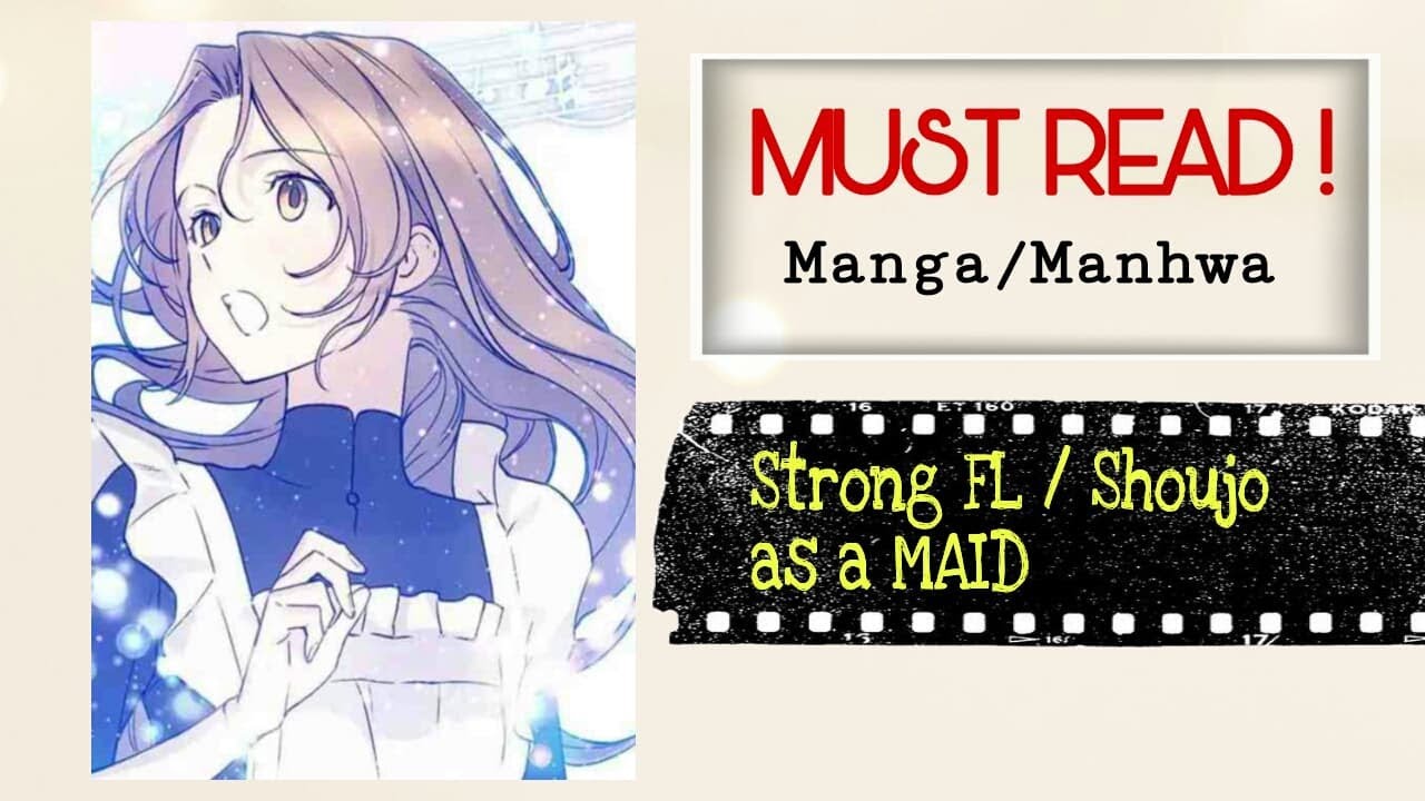 10 Strong Female Lead / Shoujo as a Maid that YOU SHOULD READ | Manga ...