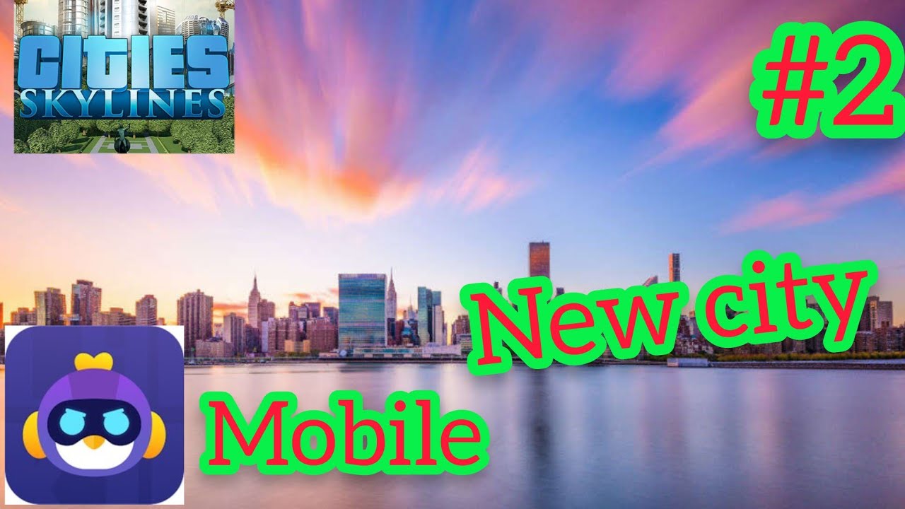 I make a new city in city of skyline mobile chikii #2 - YouTube