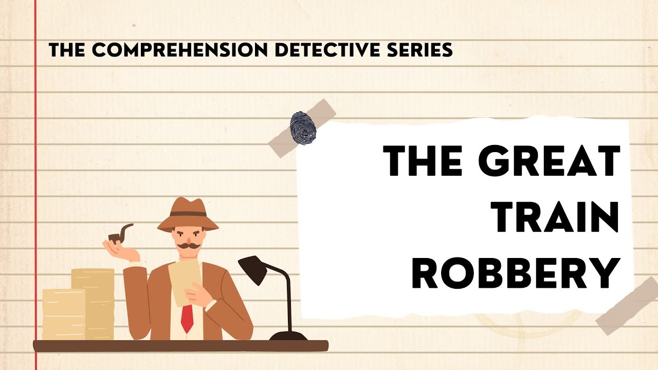 The Great Train Robbery - Year 6 Reading Comprehension - YouTube