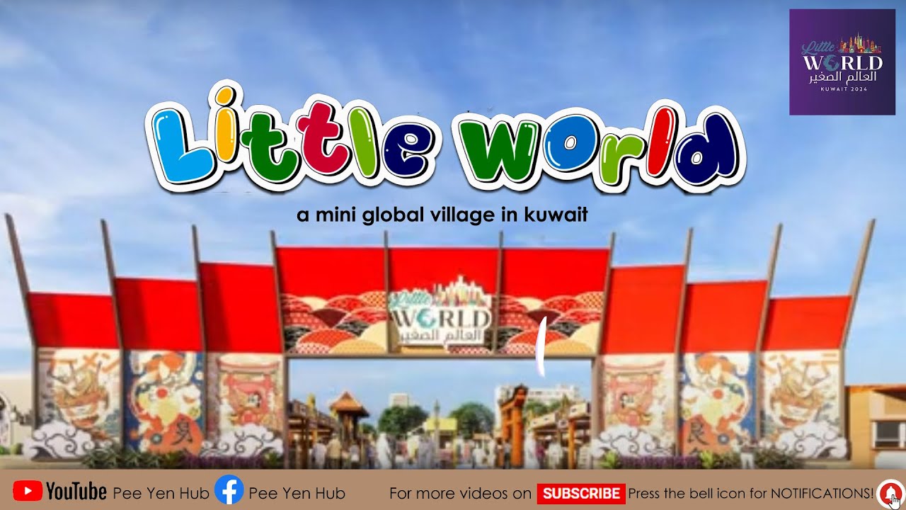 Little World Kuwait | കാഴ്കൾ കാണാം | Global Village - YouTube
