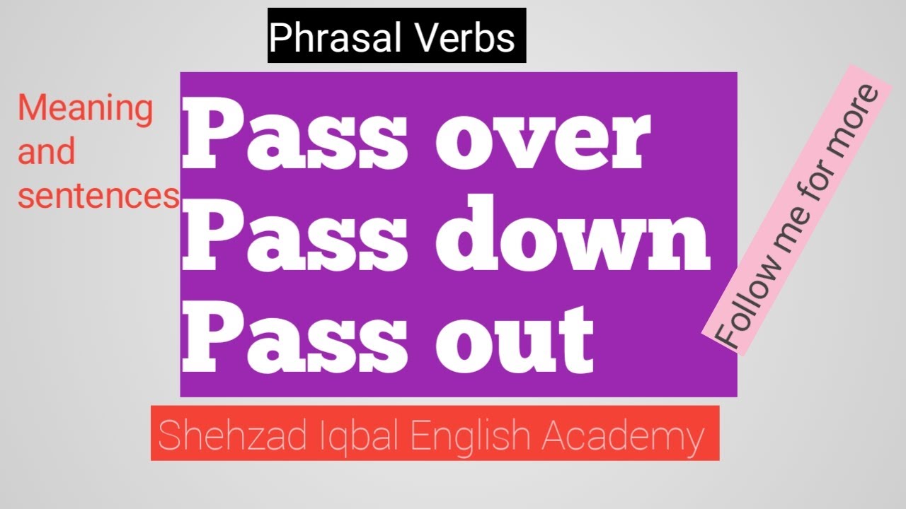 Pass Over, Pass Down and Pass out. Phrasal verbs - YouTube