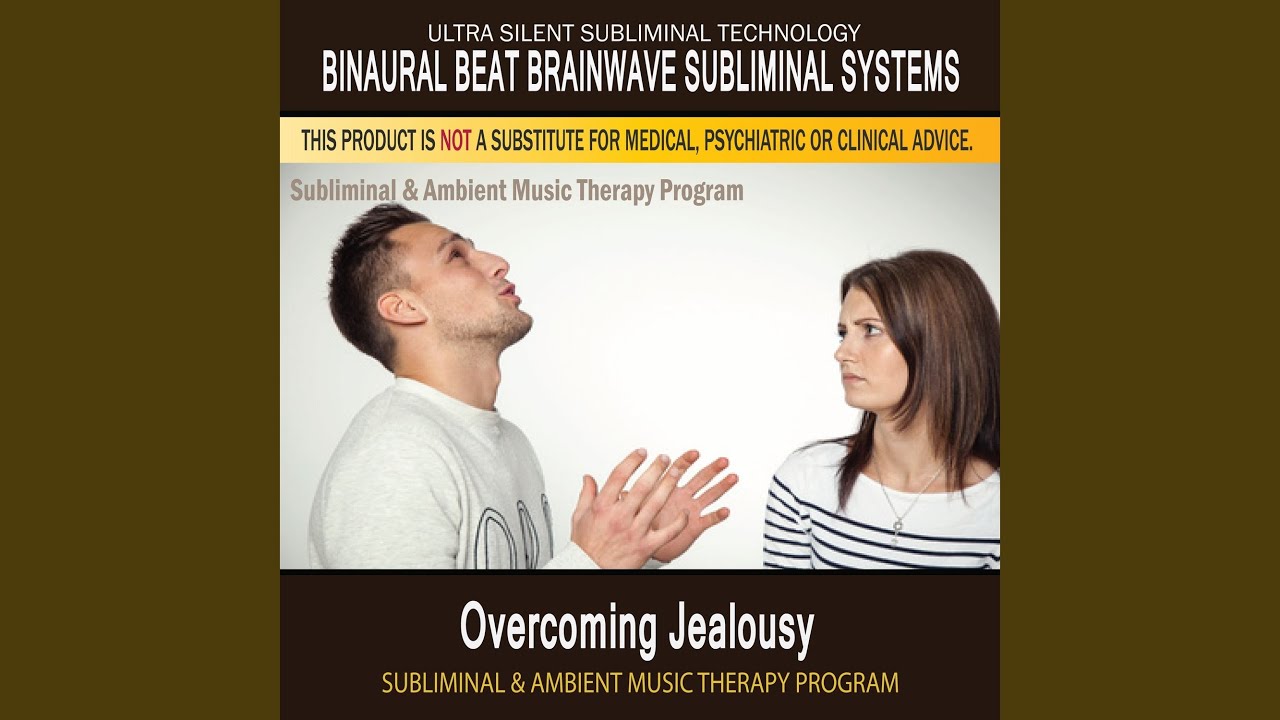 Overcoming Jealousy - Subliminal & Ambient Music Therapy 1 - YouTube