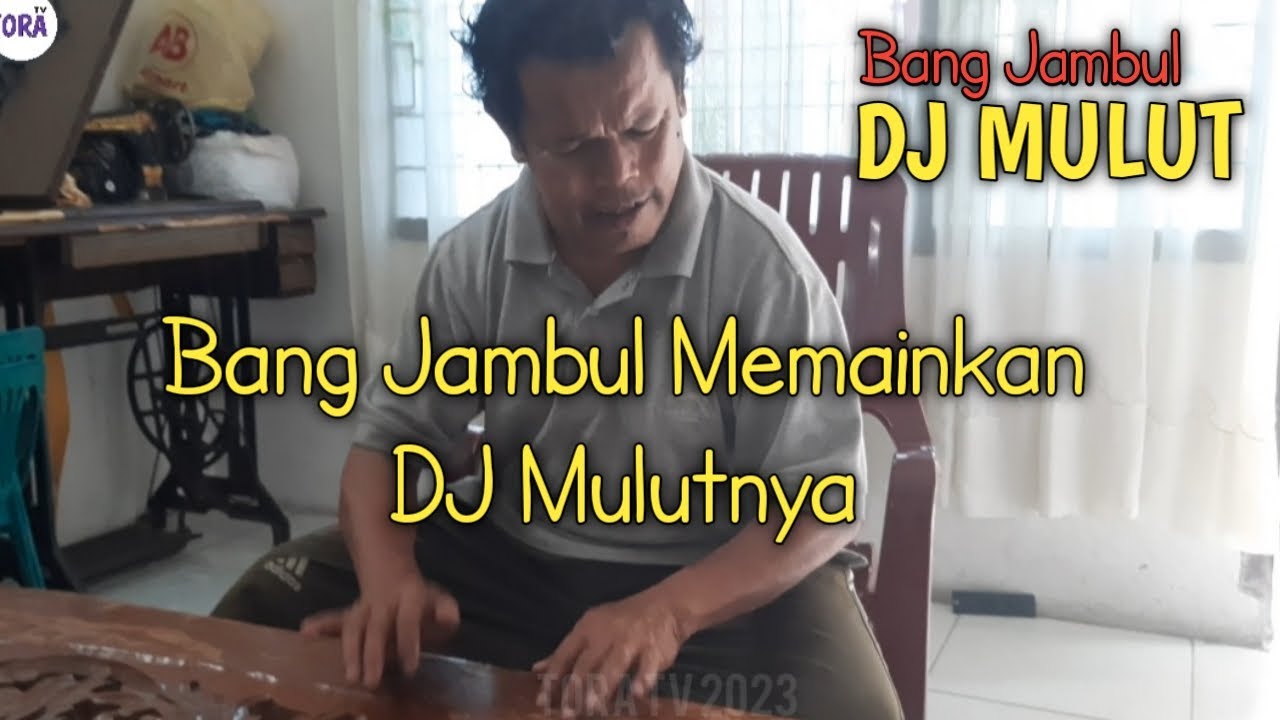 BANG JAMBUL SEDANG ATRAKSI DJ MULUT PAKAI MEJA - YouTube