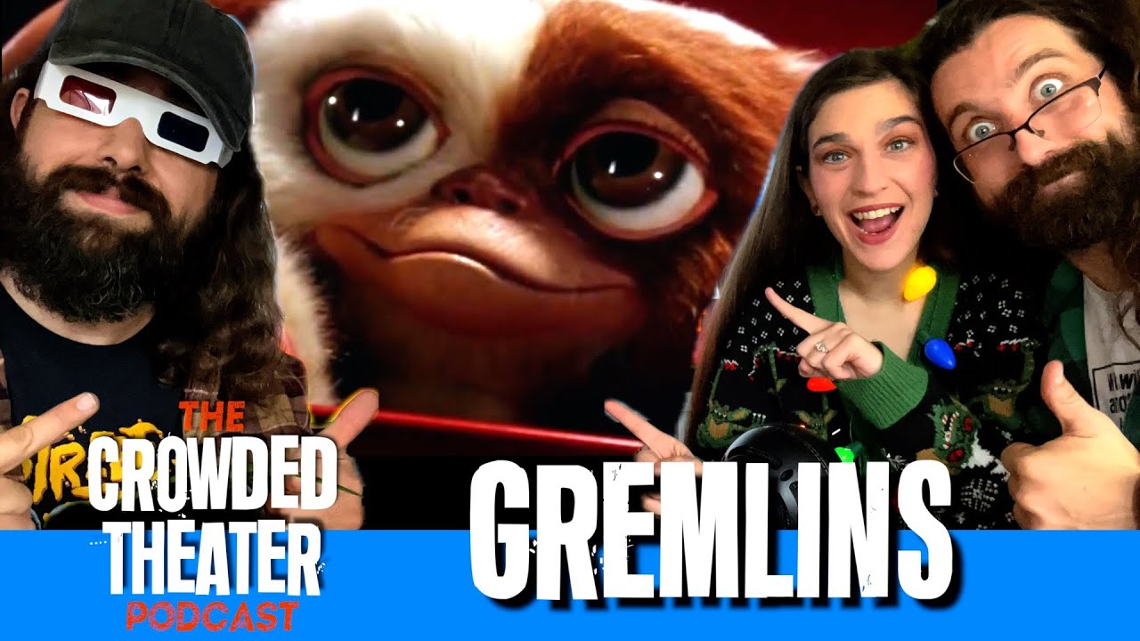GREMLINS - The Crowded Theater EP011 - YouTube