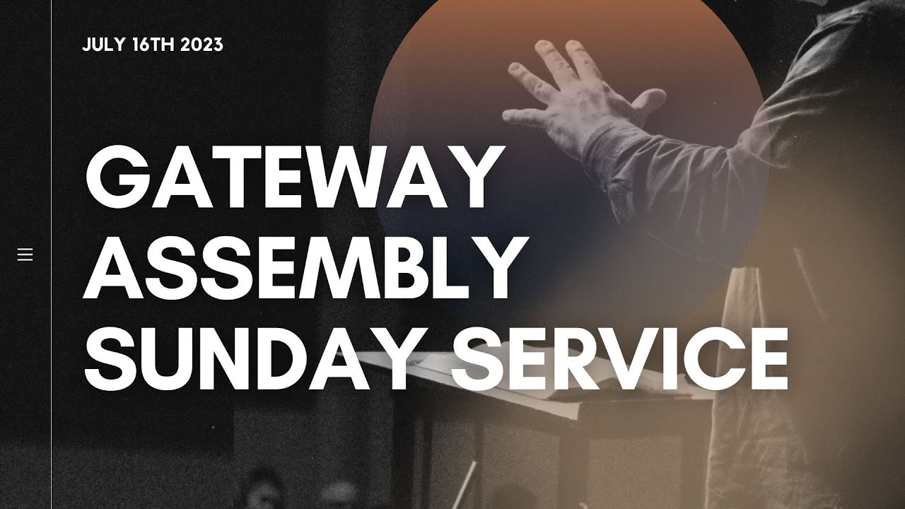 Gateway Assembly Morning Service - YouTube