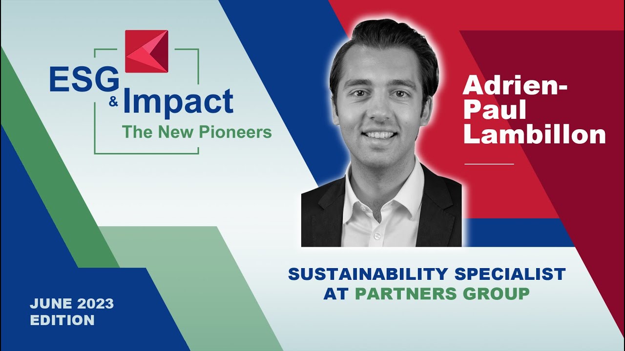 ESG & Impact - The New Pioneers with Adrien-Paul Lambillon (Partners ...