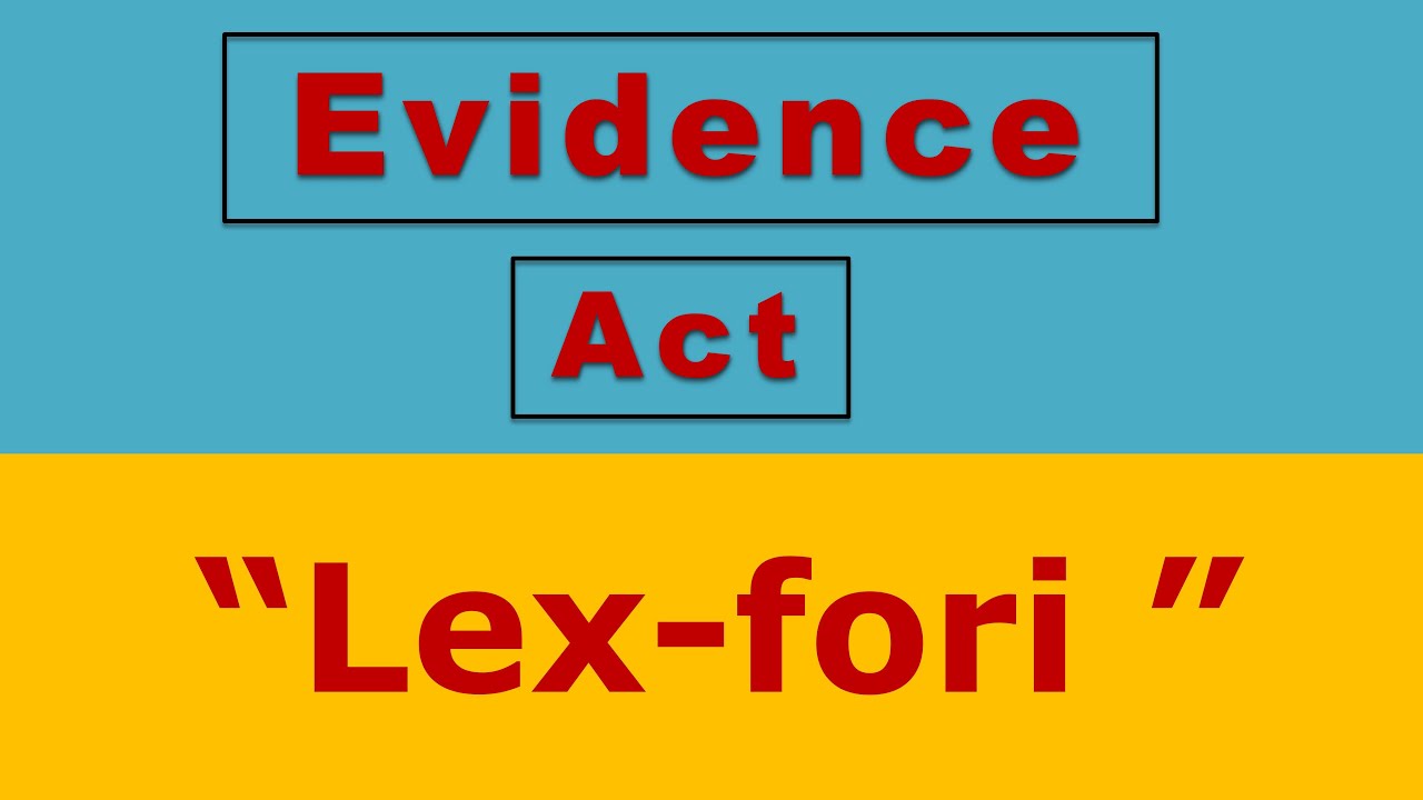 The Indian Evidence Act, 1872 ( Lex-fori ) - YouTube