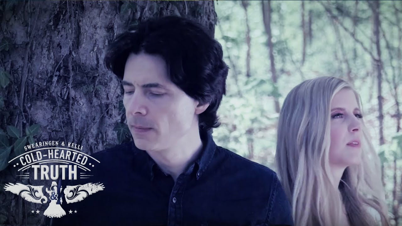 Cold-Hearted Truth - Swearingen & Kelli - YouTube